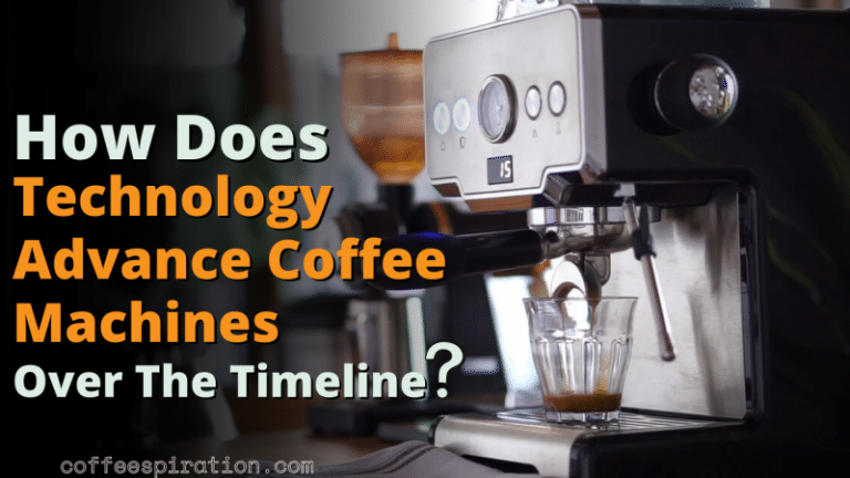 How Does Technology Advance Coffee Machines Over The Timeline?